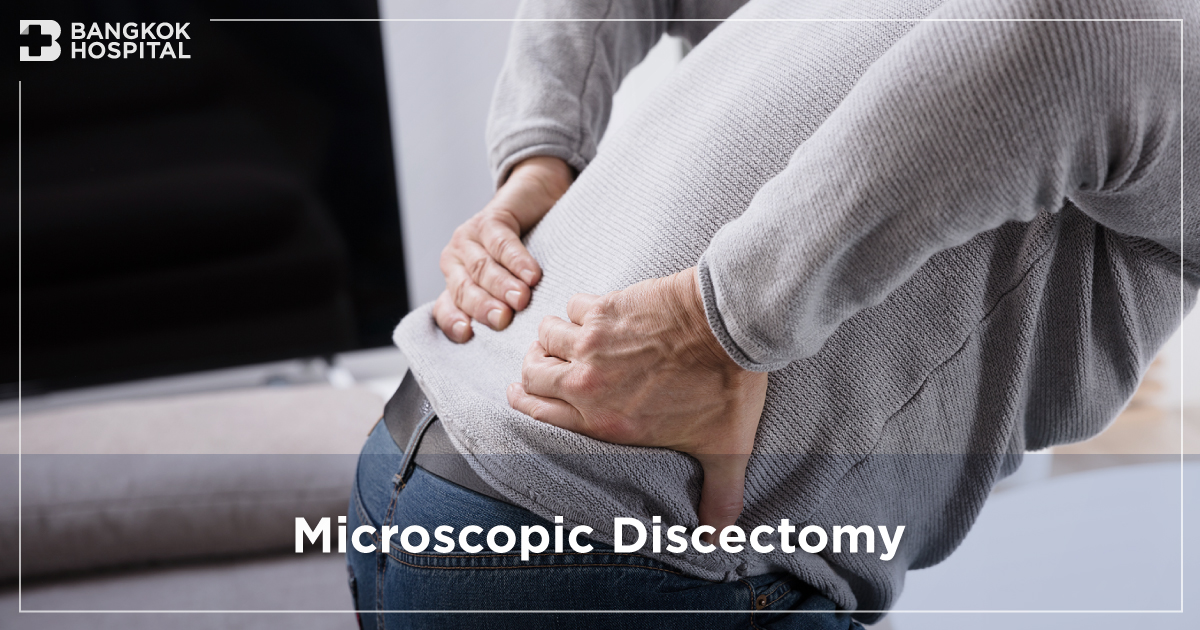 Microscopic Discectomy Stop Back Pain By Microscopic Surgery | Bangkok ...
