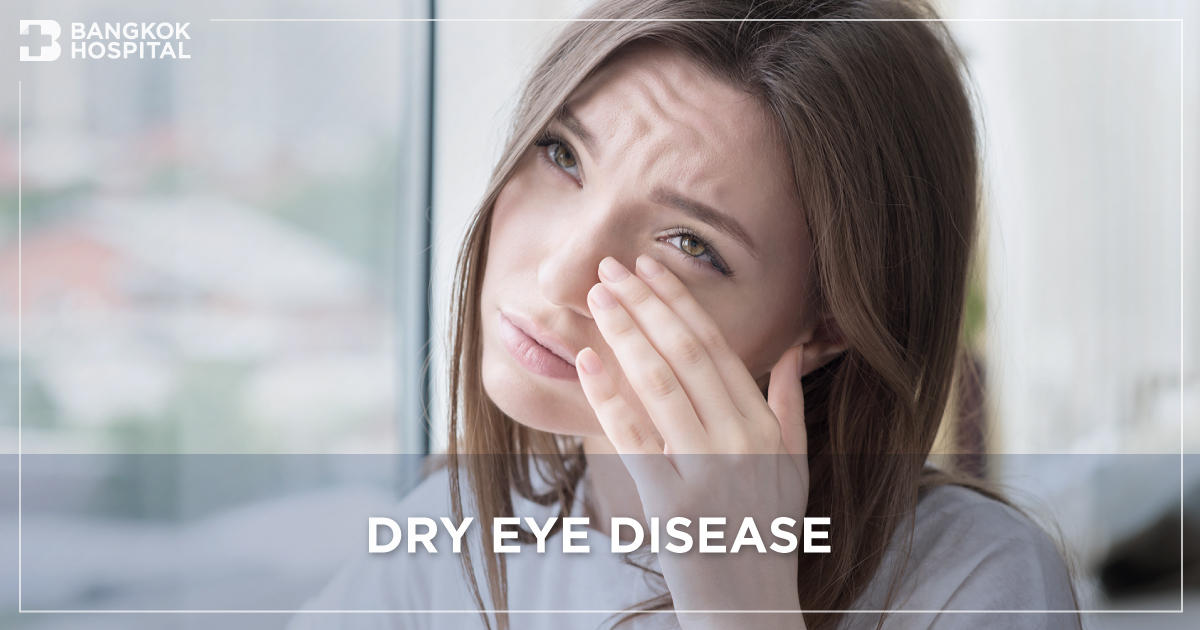 Dry eye disease – a common eye problem disturbing daily life | Bangkok ...