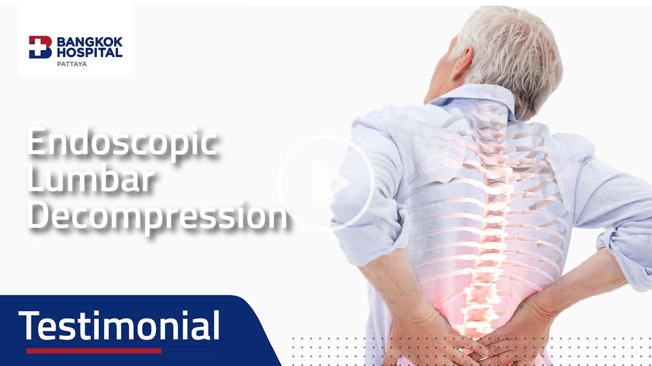 Endoscopic Lumbar Decompression (Sub Thai) : Bangkok Hospital Pattaya ...
